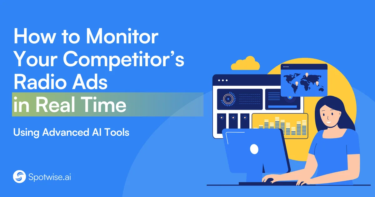 How to Monitor Competitor's Radio Ads in Real Time | Spotwise | Spotwise